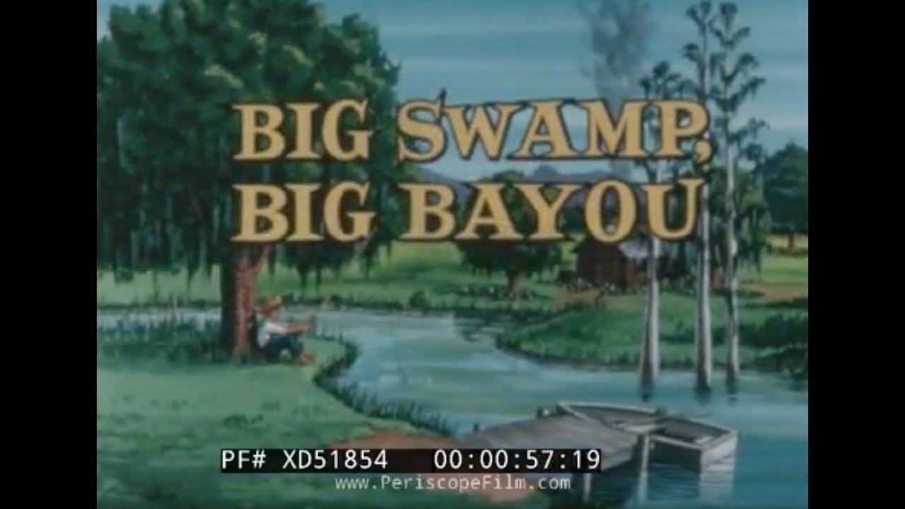 “BIG SWAMP BIG BAYOU” 1968 OKEFENOKEE SWAMP & SOUTHERN LOUISIANA ...