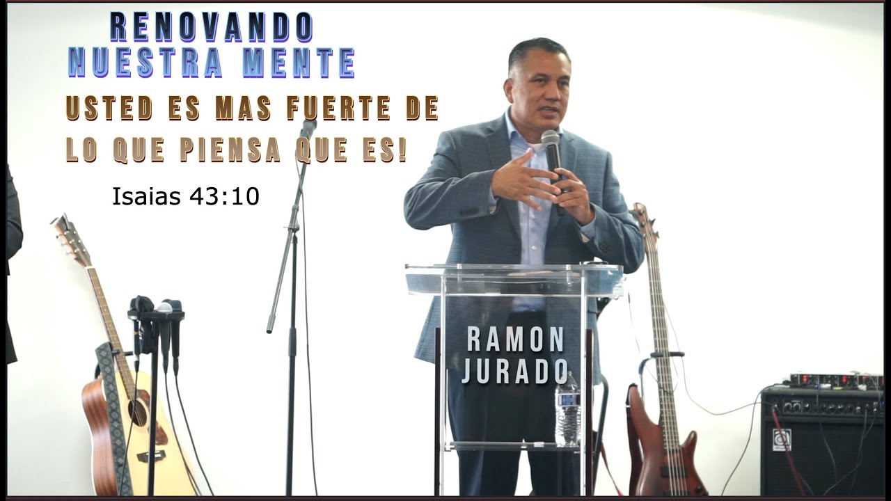 IAFCJ Ogden, predica: Pastor Ramon Jurado (RENOVANDO NUESTRA MENTE ...