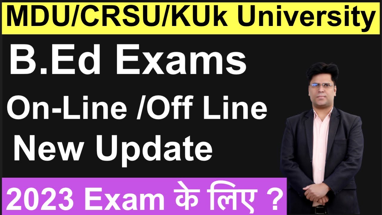 Mdu Crsu Kuk B Ed Exams On Line Off Line कैसे होंगे 2023 में New Update