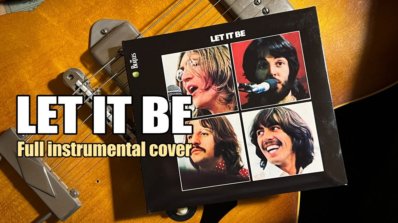 Let It Be - The Beatles (Full Instrumental Cover) - YouTube