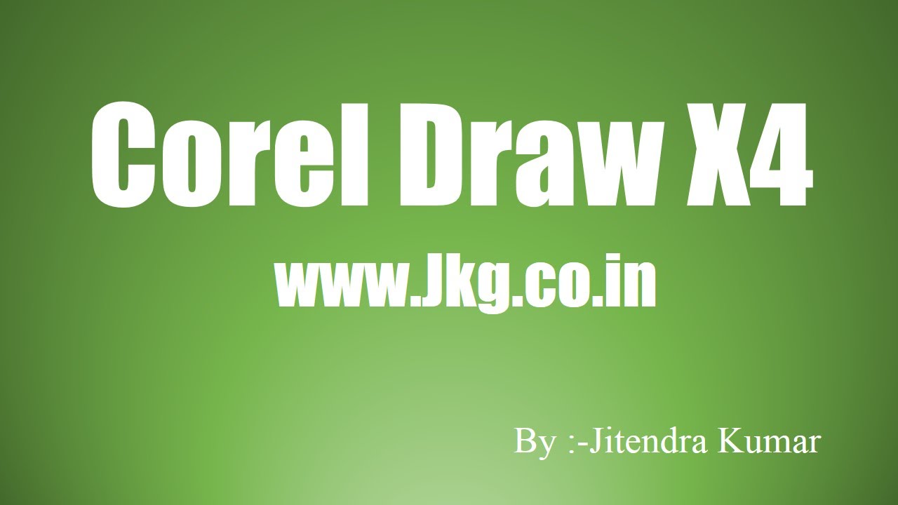 Corel Draw X4 Part 1 by Jitendra Kumar - YouTube