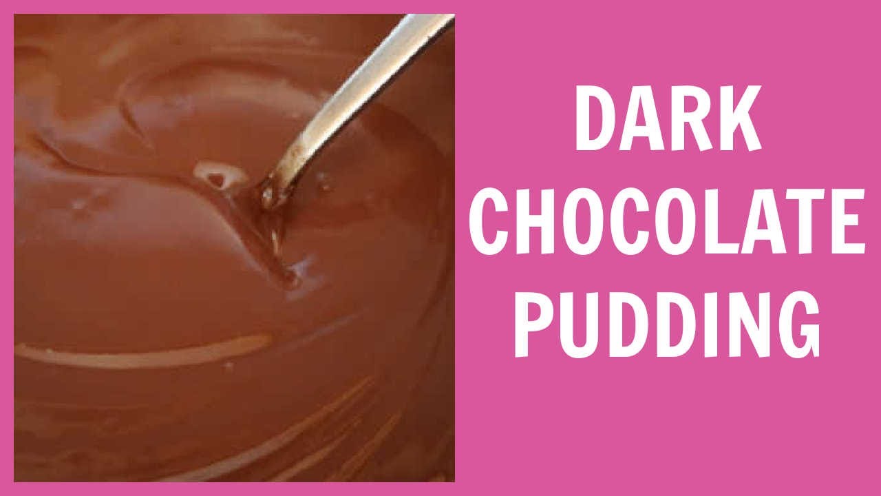 Dark Chocolate Pudding Recipe | Easy Homemade No Bake Dessert - YouTube