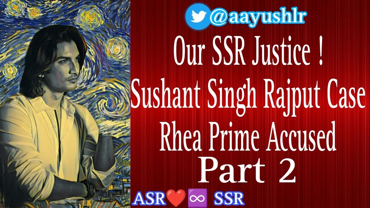 Our SSR Justice ! Sushant Singh Rajput Case | Rhea Prime Accused Part 2 ...