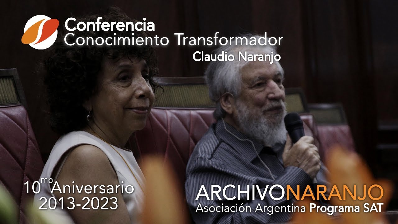 Conocimiento Transformador - Claudio Naranjo | Conferencia 2013 - YouTube