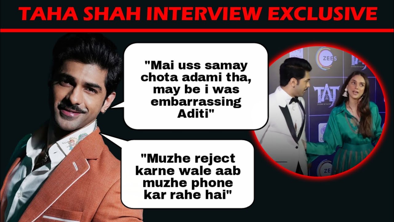 Taha Shah Interview Did Aditi Rao insulted Taha on Red carpet ? Shermin ...