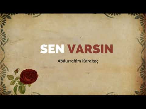 Abdurrahim Karakoç - Sen Varsın