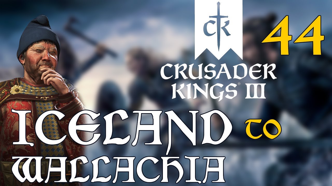 NOW, WE CONQUER - Crusader Kings 3 Iceland to Wallachia Campaign #44 ...