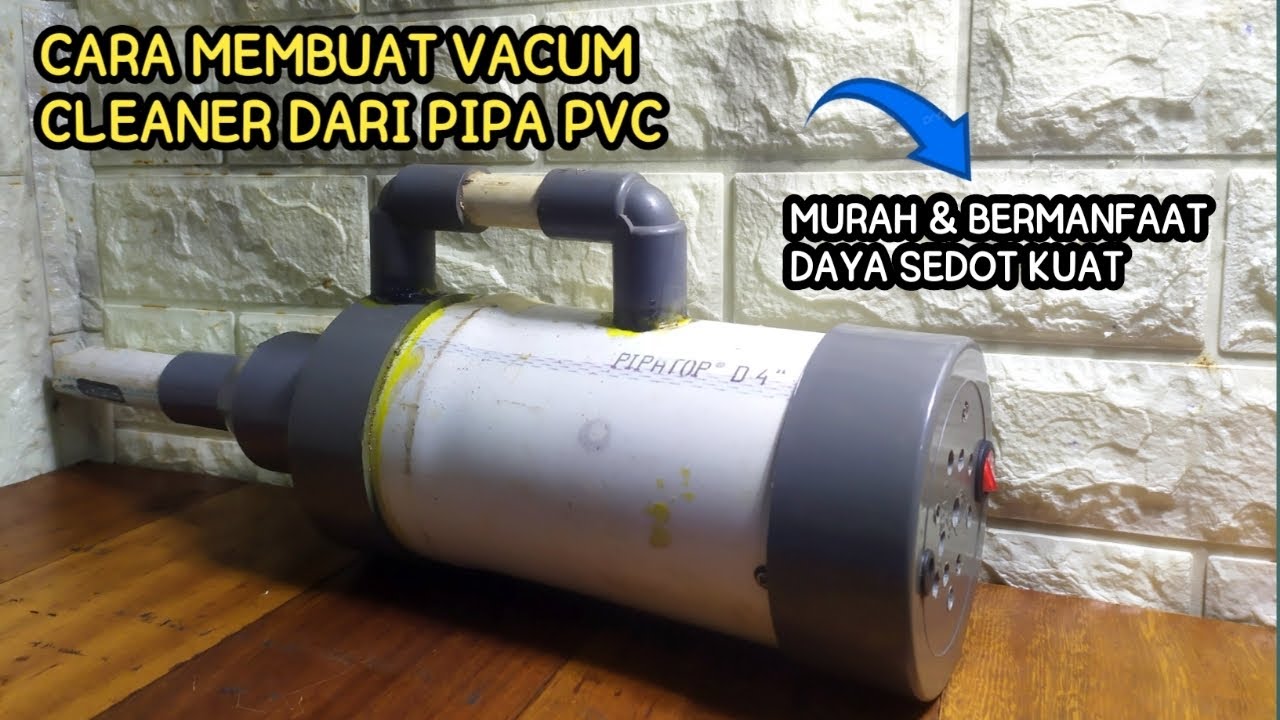 CARA MEMBUAT VACUM CLEANER DARI PIPA PVC - YouTube
