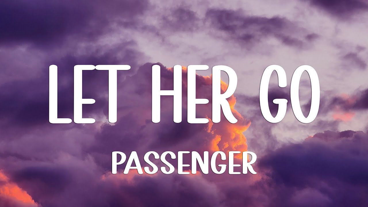 Passenger - Let Her Go (Lyrics) - YouTube