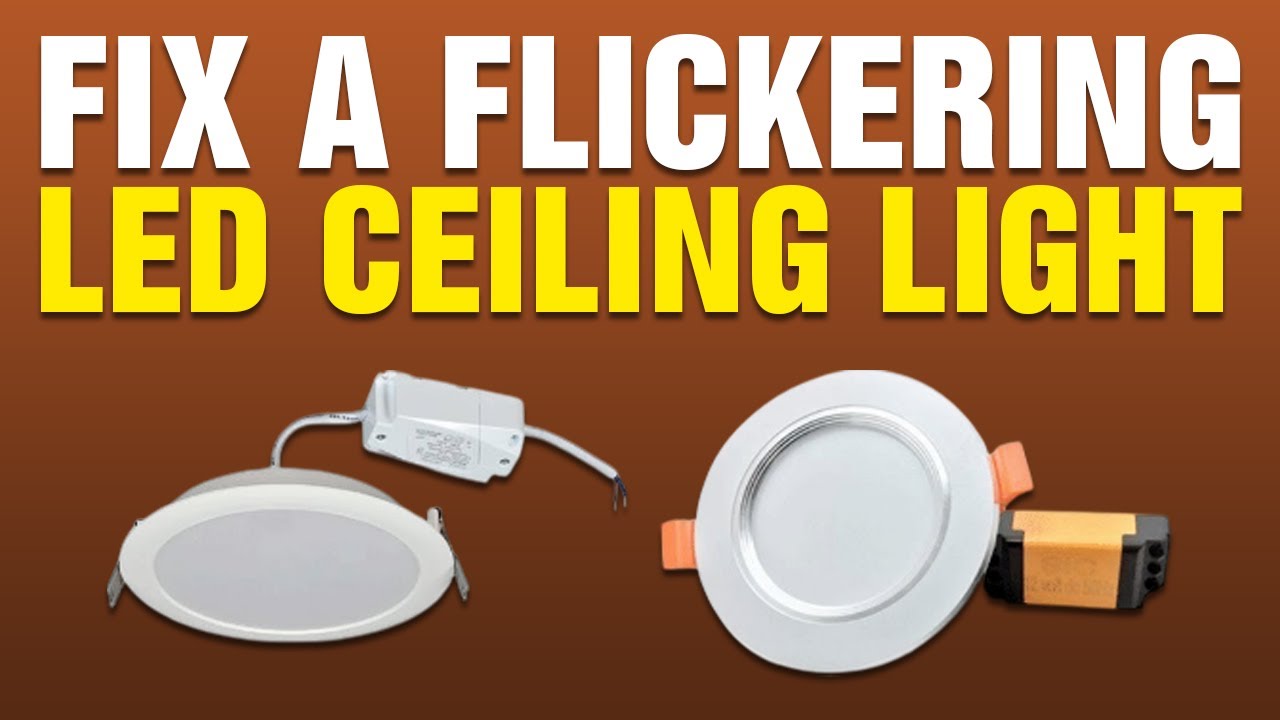 How To Fix a Flickering LED Ceiling Light - YouTube