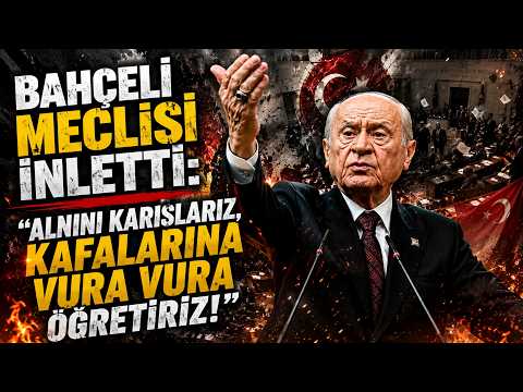 Bahçeli Meclisi İnletti: \