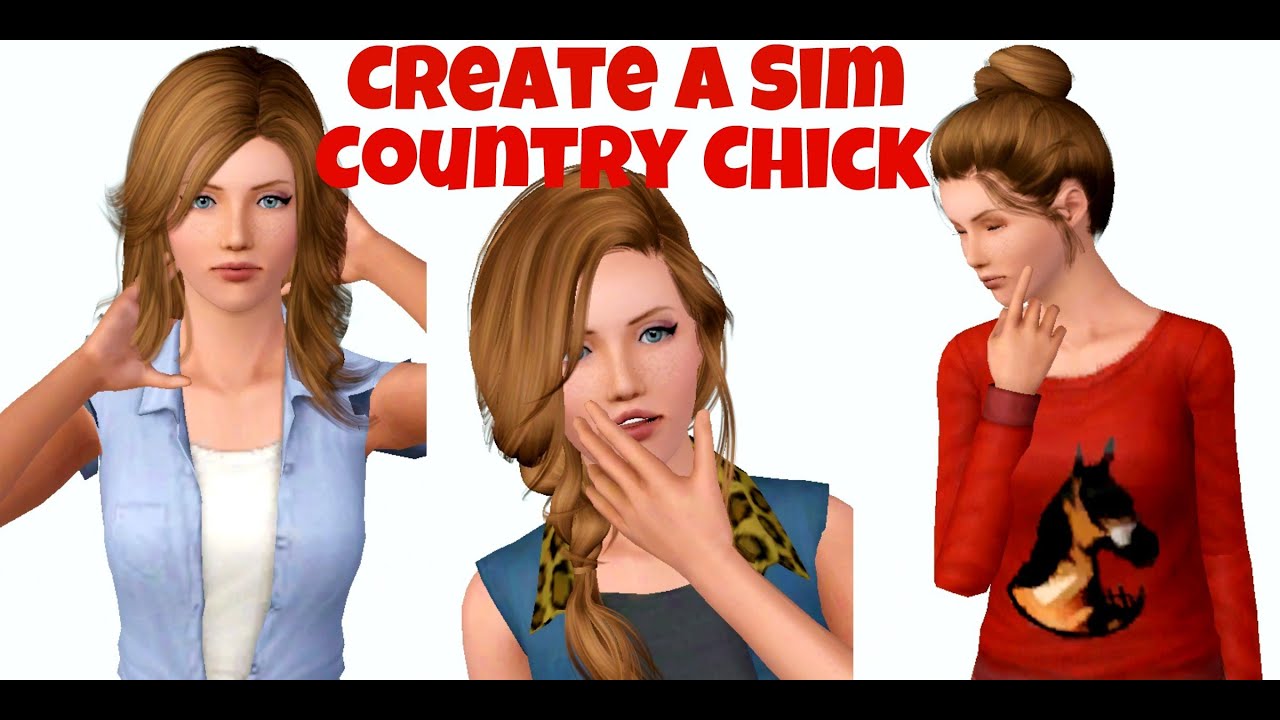 The Sims 3 : Create A Sim - Country Chick - YouTube