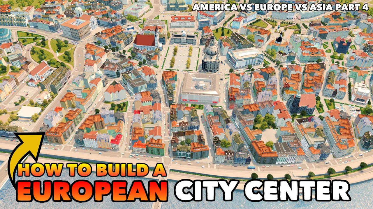 How to build a European City Center in Cities: Skylines | America VS Europe VS Asia Part 4.2 ...