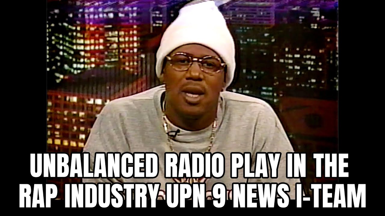 Unbalanced Radio play in the rap industry UPN 9 news I-Team - YouTube