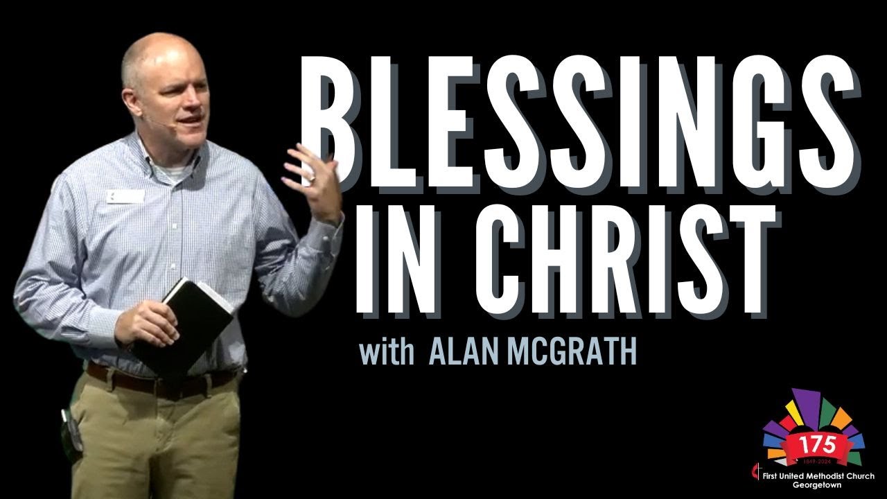 Blessings in Christ | Full Sermon - First United Methodist Church ...