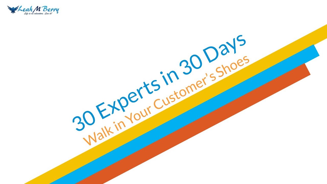 Know Your Customer - Walk in Their Shoes - 30 Experts in 30 Days ...