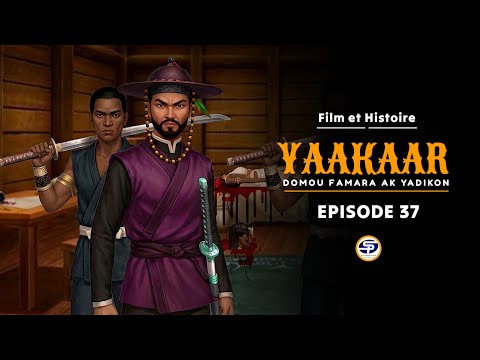 YAAKAAR - Domou Famara ak Yadikon - Épisode 37 En Wolof