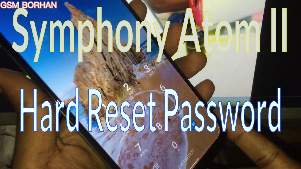 Symphony Attom 2 Factory Reset Symphony Atom II Hard Reset Password ...