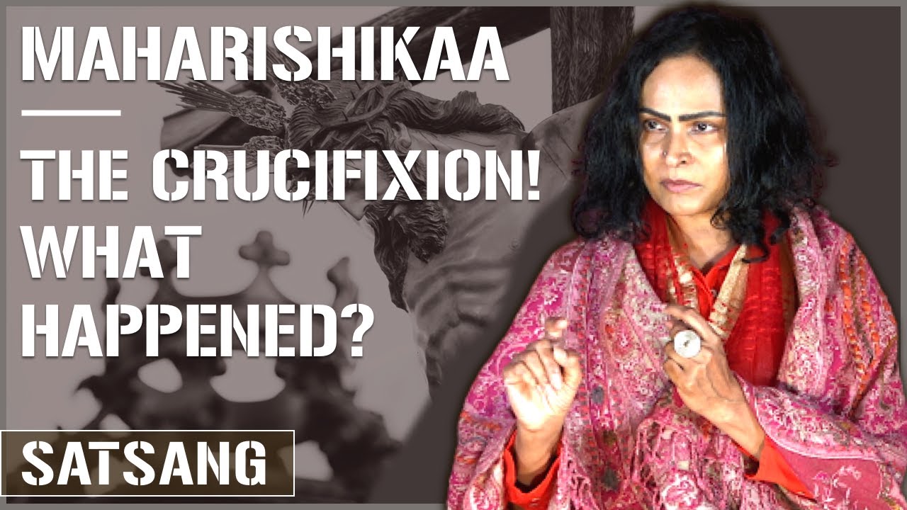 Maharishikaa | Crucifixion of Jesus! Suffering and the Ego! - YouTube
