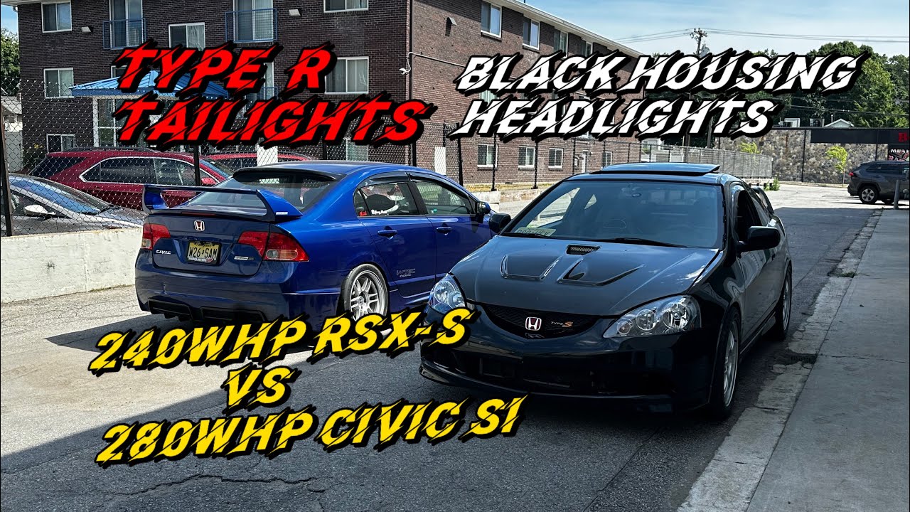 TYPE R TAIL LIGHTS/ NEW HEADLIGHTS/ LAST MINUTE STREET RACE WITH MY RSX ...