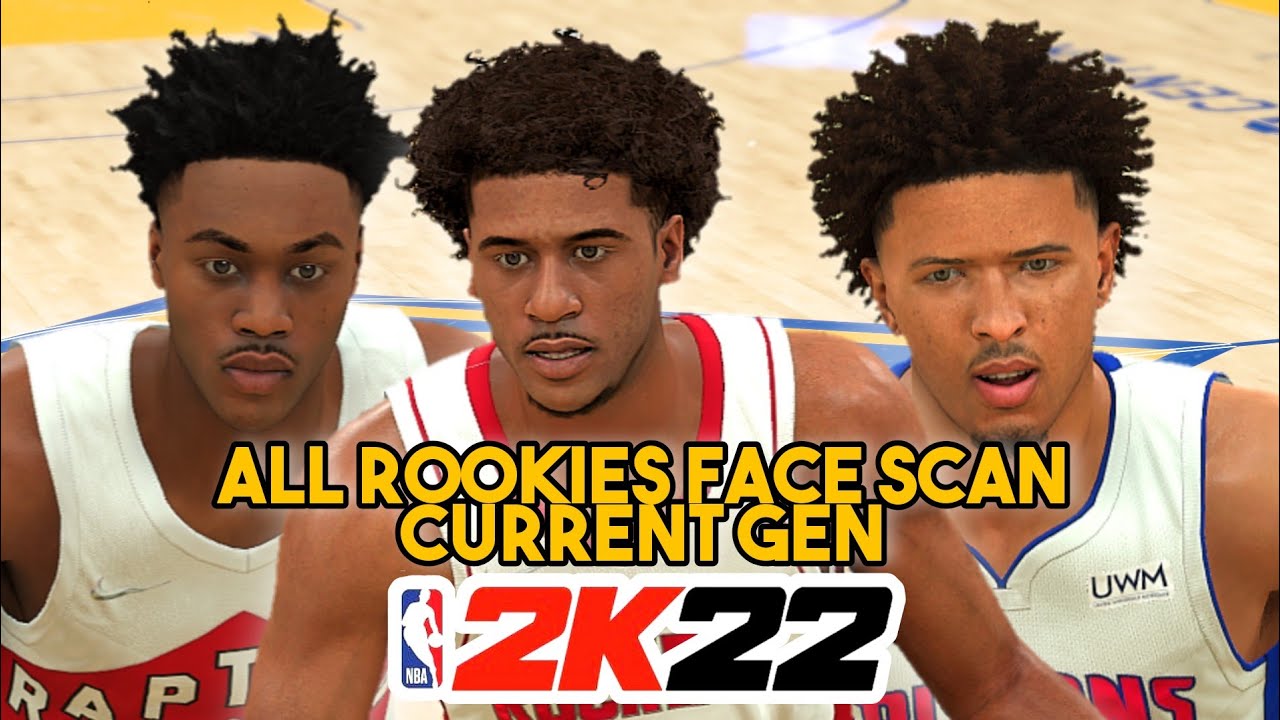 NBA 2K22 ALL CURRENT GEN ROOKIES FACE SCAN - YouTube