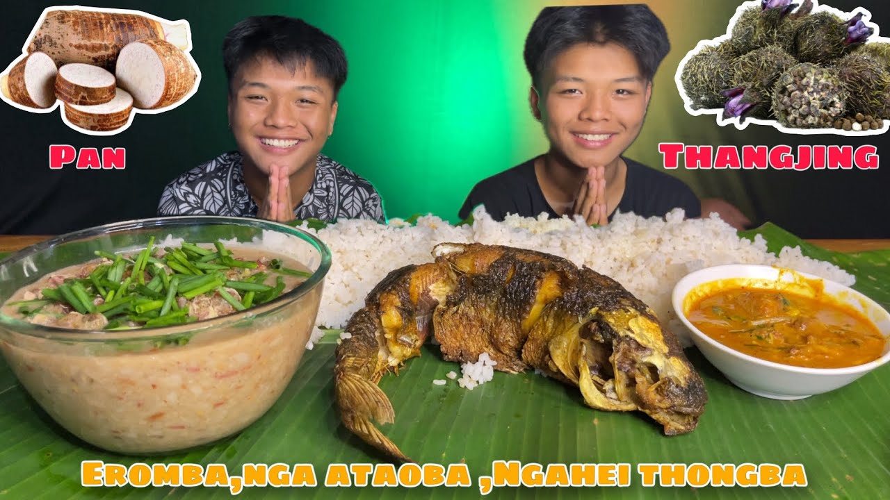 PAN THANGJING EROMBA || NGA ATAOBA || NGAHEI THONGBA HAORE🔥🔥🔥MUKBANG ...