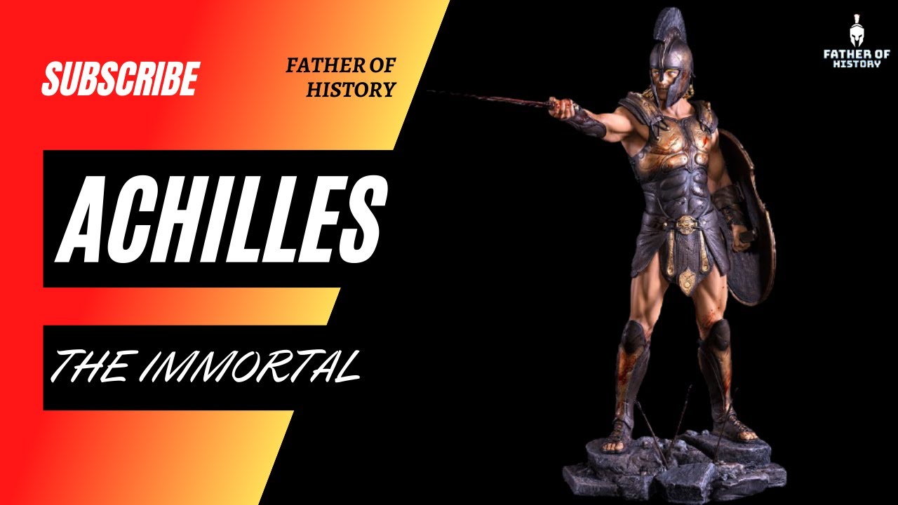 Was Achilles really immortal? History of Achilles. The best warrior of ...