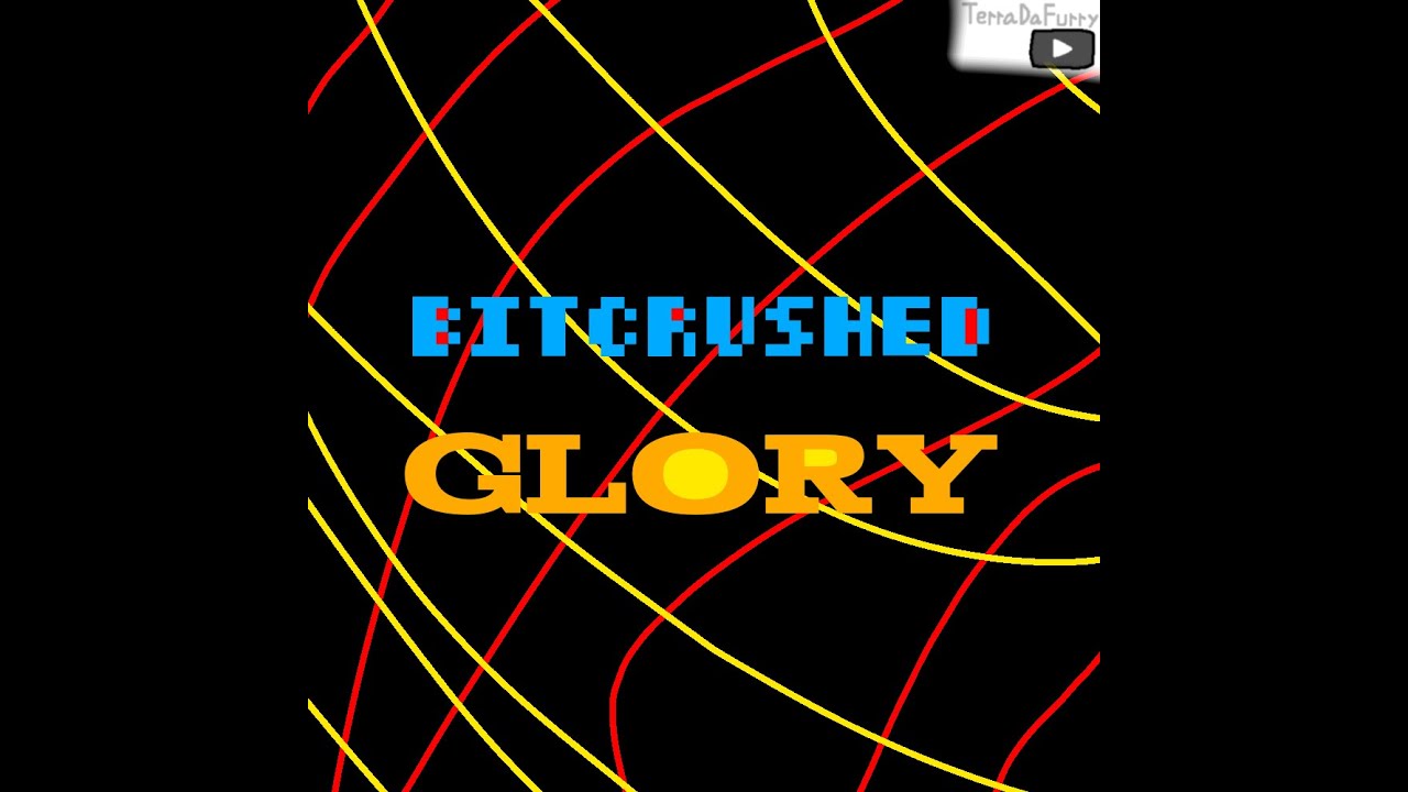 Bitcrushed Glory - YouTube