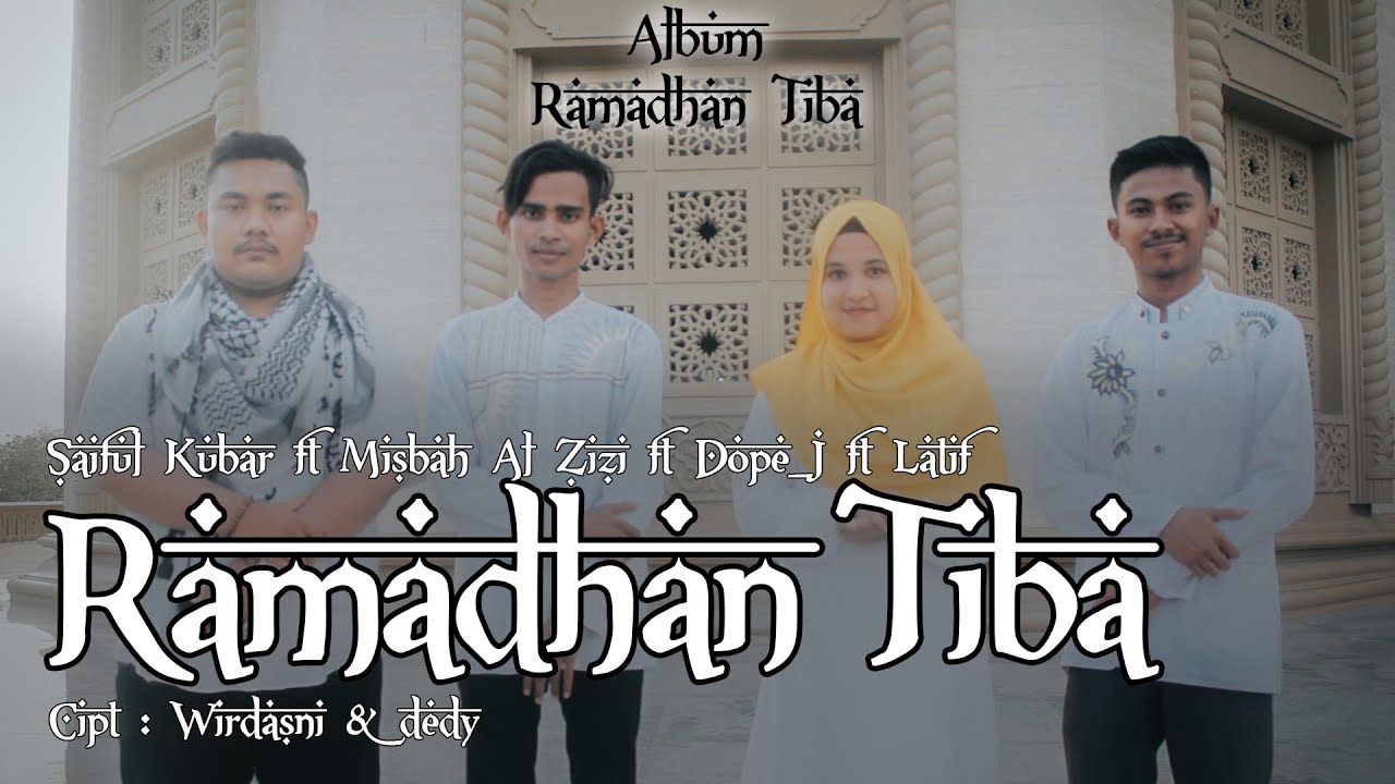 Saiful Kubar ft Misbah Al Zizi ft Dope_J ft Latif - Ramadhan Tiba ...
