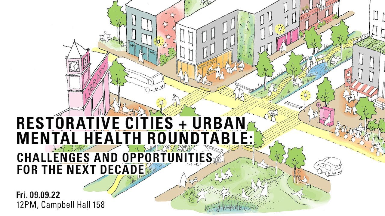 RESTORATIVE CITIES + URBAN MENTAL HEALTH: Challenges & Opportunities ...