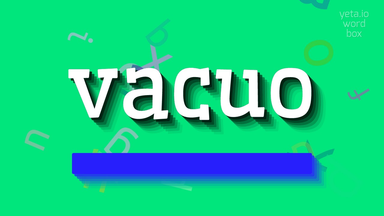 How to say "vacuo"! (High Quality Voices) - YouTube