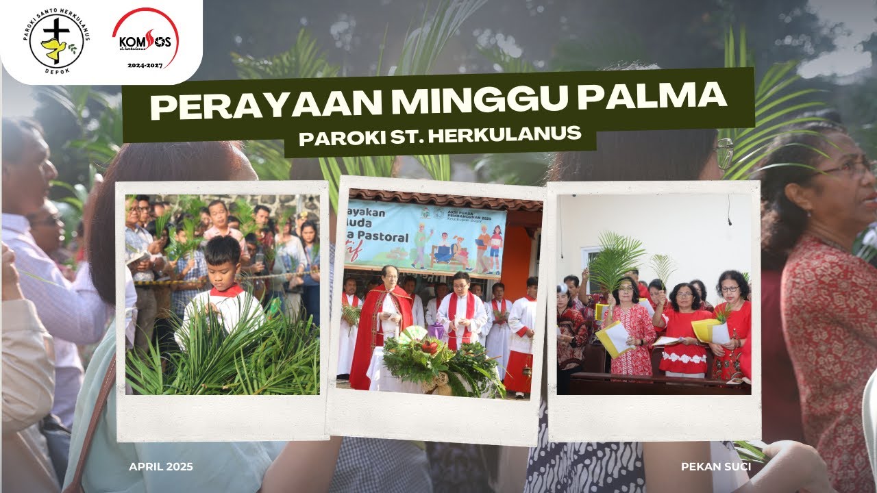 Perayaan Minggu Palma 2025 - Pekan Suci Paroki St. Herkulanus Depok ...