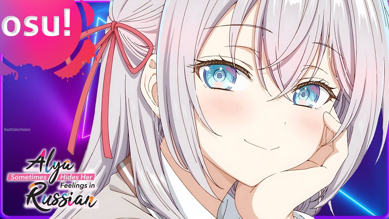 OSU! | Alya Sometimes Hides Her Feelings Opening | Alya - Ichiban ...