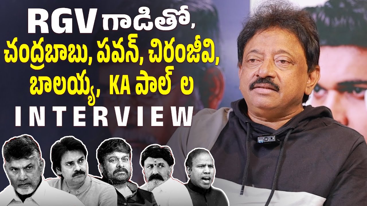 RGV Interview with Pawan Kalyan & Chandrababu, Chiranjeevi, KA Paul ...