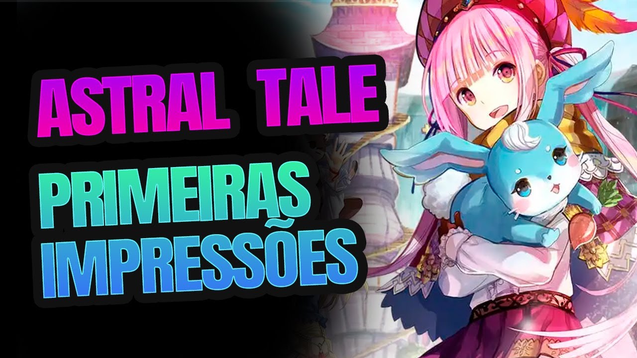 ASTRAL TALE - PRIMEIRAS IMPRESSÕES - YouTube