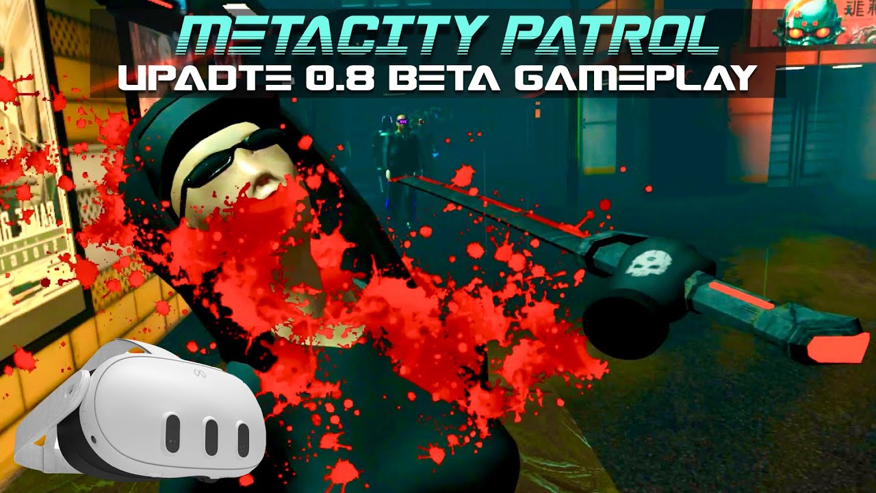 METACITY PATROL. Update 0.8 Beta. I have a cyberkatana! META QUEST 3 ...