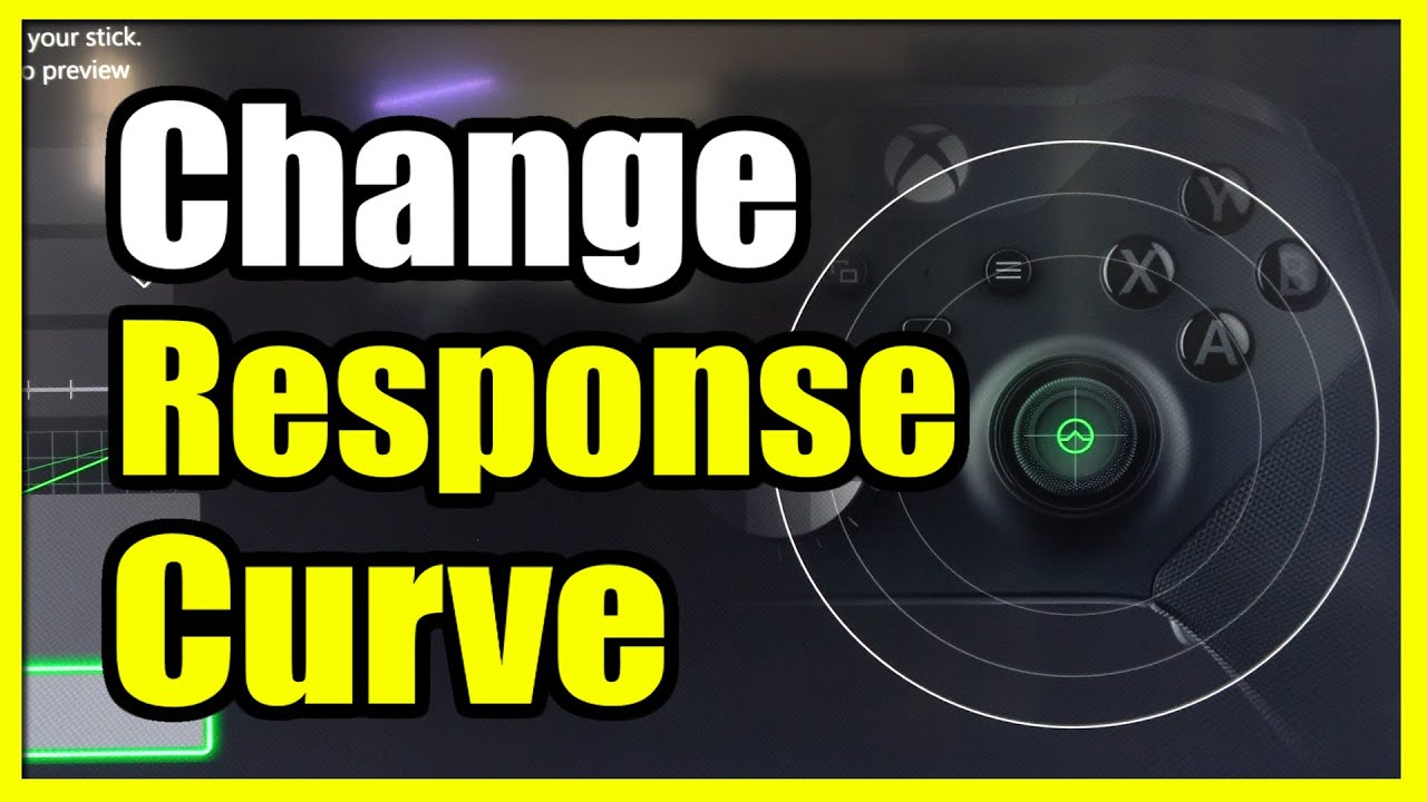 How to Change the Stick Response Curve for Aiming on Xbox Elite ...