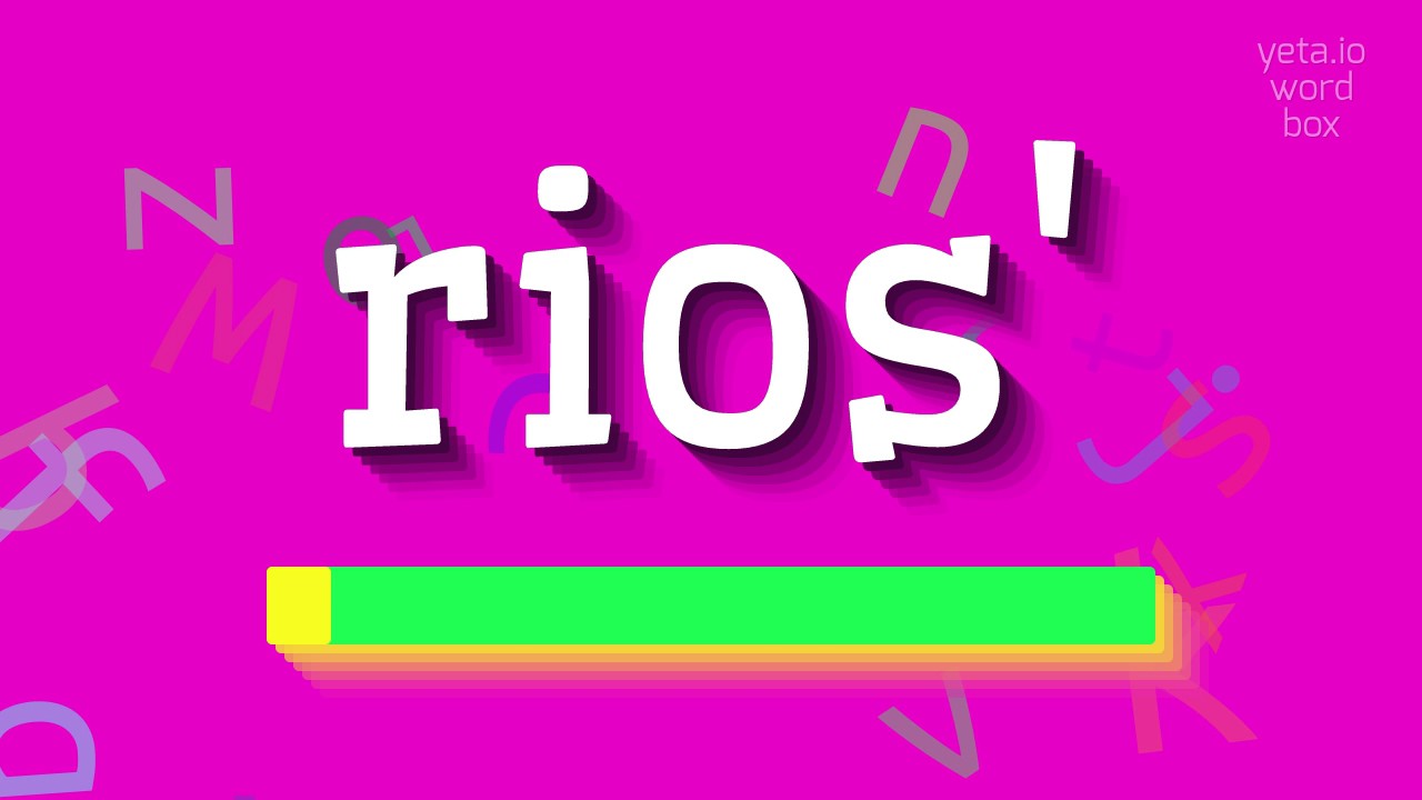 How to say "rios'"! (High Quality Voices) - YouTube