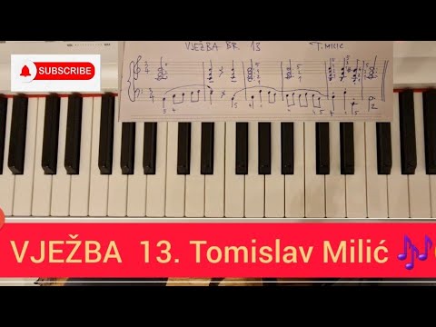 Kako pravilno naučiti svirati klavir? VJEŽBA 13 Tomislav Milić