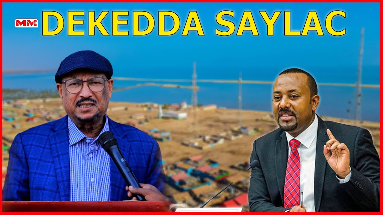 “Dekeda Saylac Somaliland ayaa leh Qabiilna ma bixin karo Itoobiyana ...