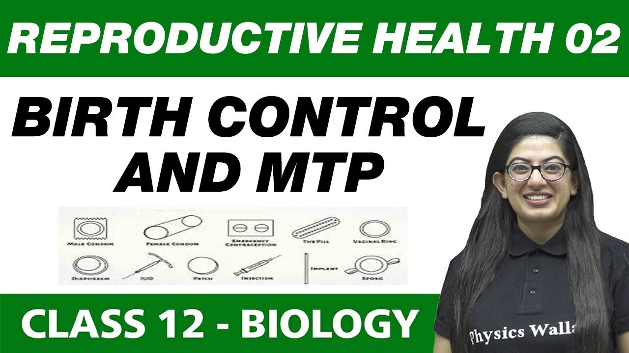Reproductive Health 02 Birth Control And MTP Class 12 NCERT YouTube reproductive-health-02-birth-control-and-mtp-class-12-ncert-youtube
