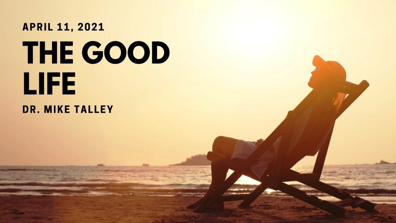 The Good Life | Mike Talley - YouTube