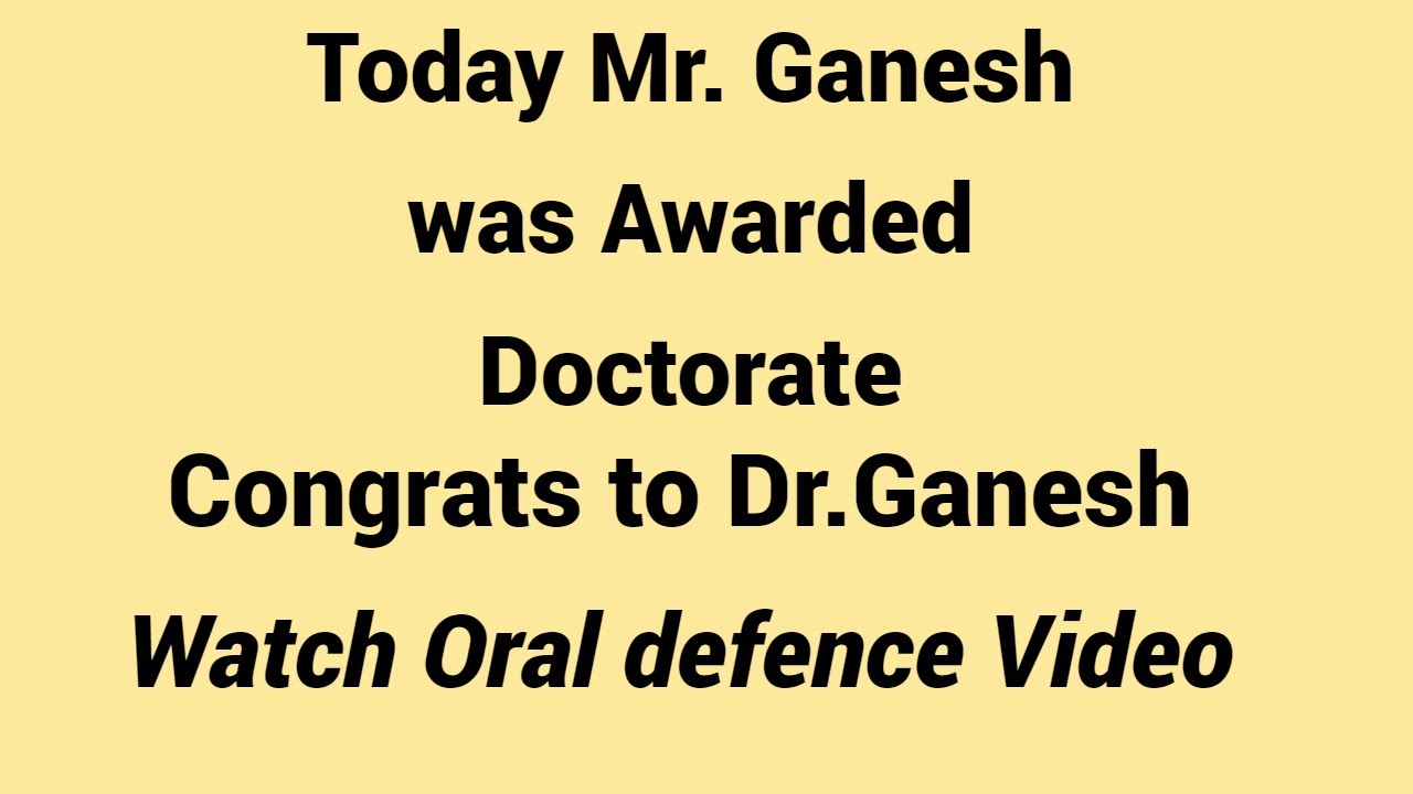PhD oral defence presentation and doctorate award of Dr.Ganesh, Vignan ...