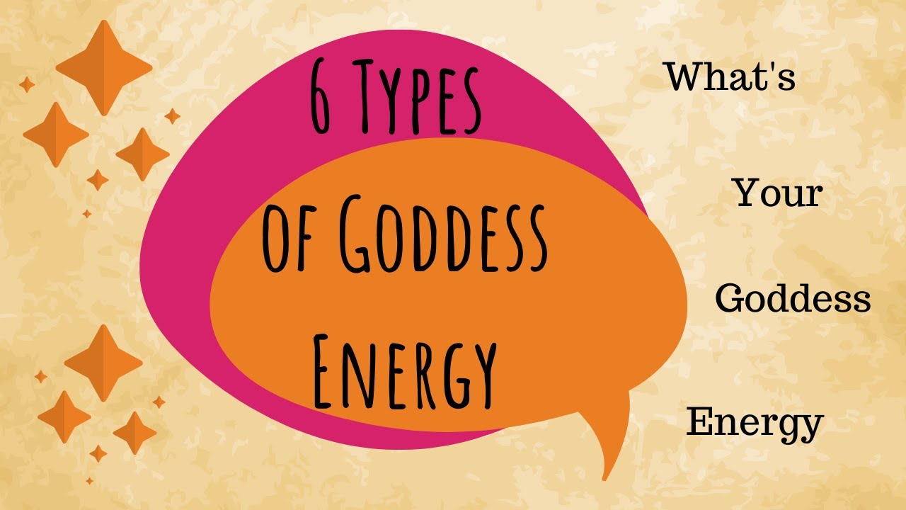 6 Types of Goddess Energy - YouTube