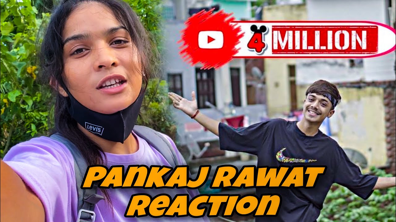 PANKAJ RAWAT REACTION // moto vlog girl // 😅😅 // muje pankaj you tuber mila 4 million 😳😳 - YouTube