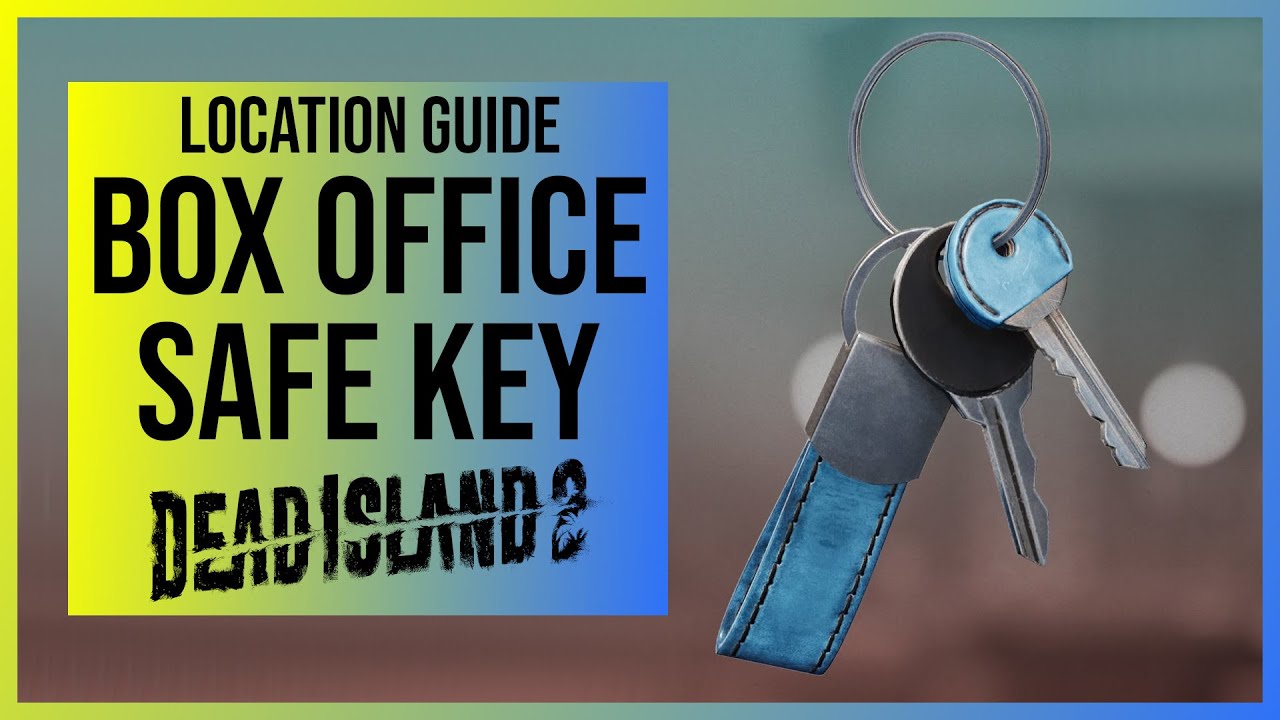Dead Island 2: Box Office Safe Key Location for Theater Box Office Safe ...