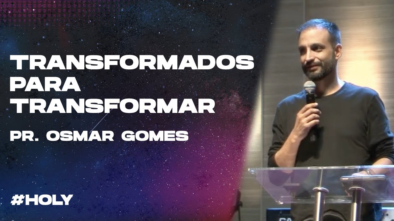 Transformados para Transformar | Pr. Osmar Gomes | 01/04/2023 - YouTube