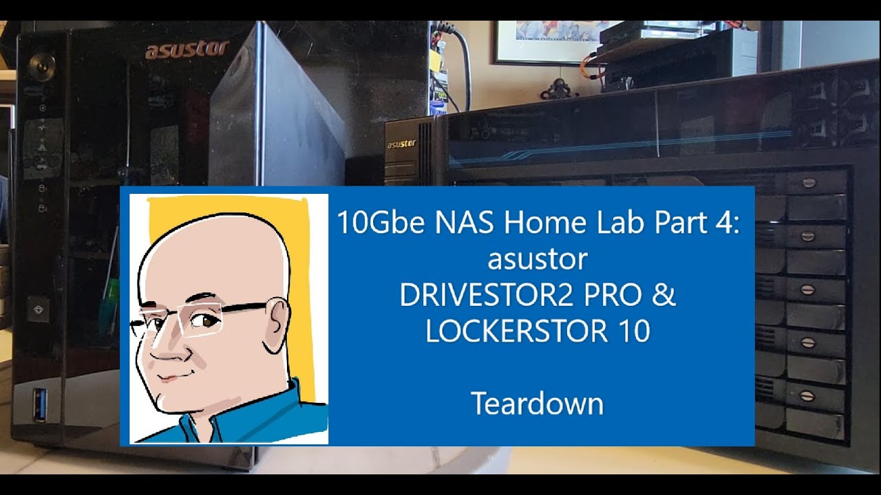 10Gbe NAS Home Lab Part 4: Teardown asustor DRIVESTOR 2 PRO and ...