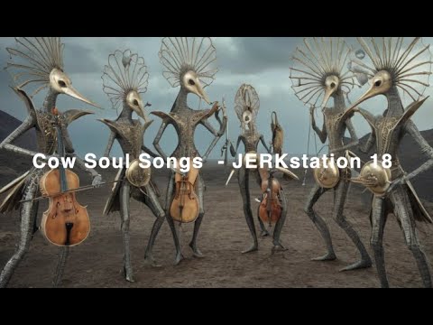 Cow Soul Songs - Jerkstation 18 - YouTube