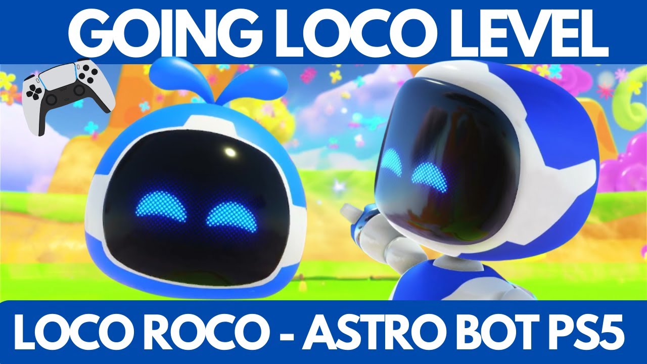 Astro Bot Ps5 Walkthrough || LOCOROCO Level Going Loco - Music and 100% ...